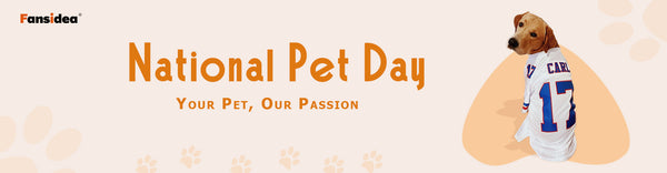 How To Celebrate National Pet Day? - FansIdea